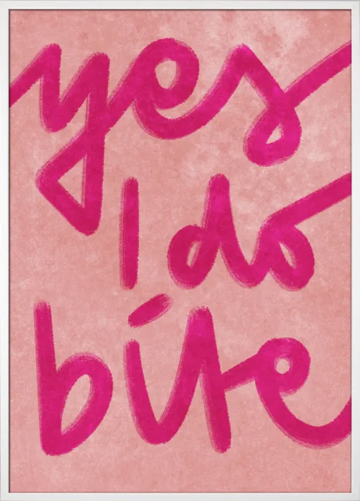 Yes I Do Bite | Citat plakat | Pink plakat